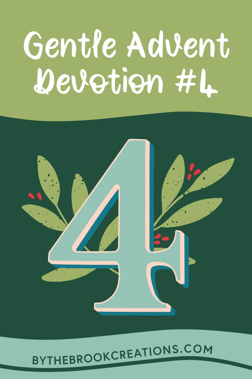 Gentle Advent Devotion Number 4 | By the Brook Creations