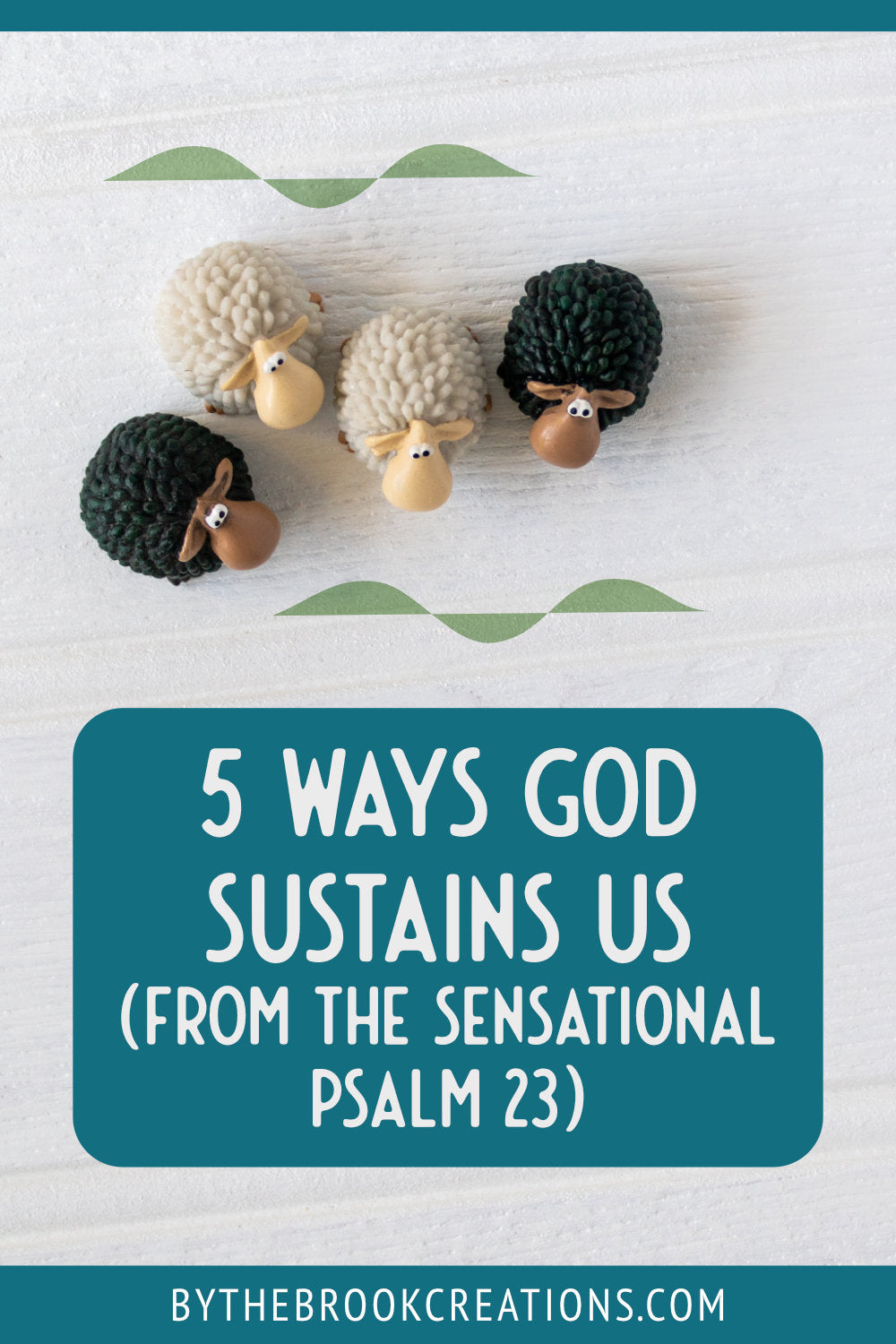 5 Ways God Sustains Us (from Psalm 23) | By the Brook Creations
